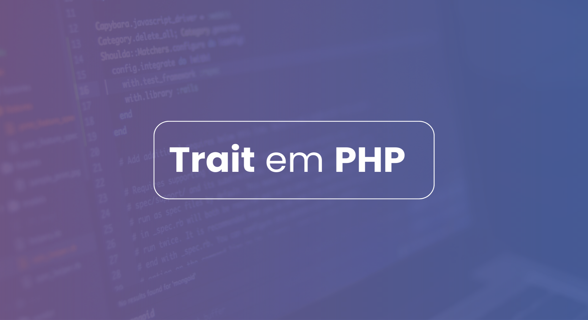 Traits em PHP: Uma Abordagem Elegante para Compartilhar Código entre Classes - SatellaSoft